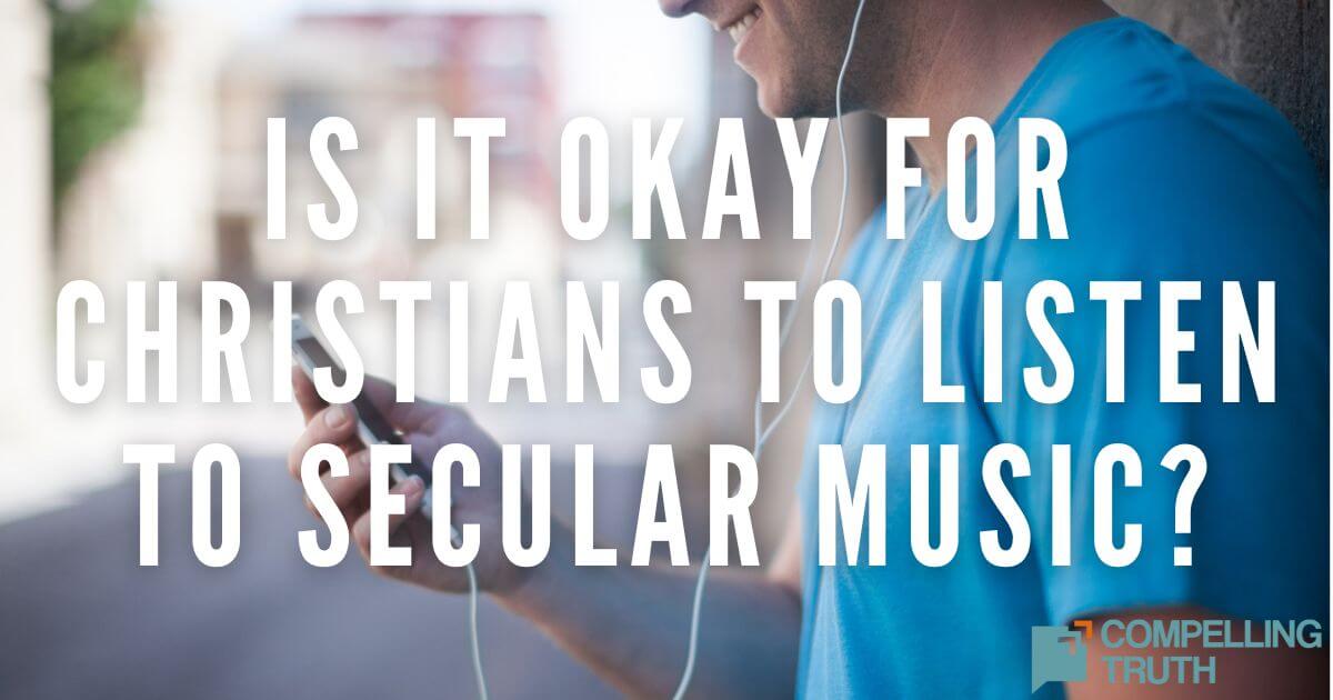 Is it okay for Christians to listen to secular music? - Compelling Truth