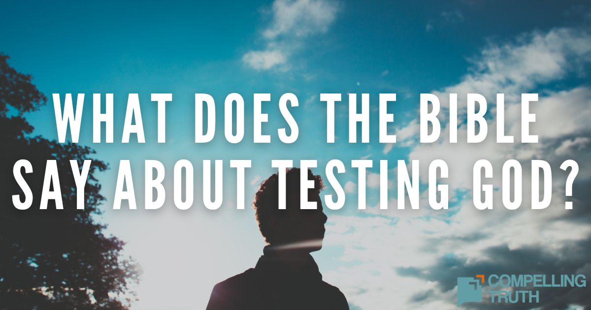 What does the Bible say about testing God? What does it mean to test ...