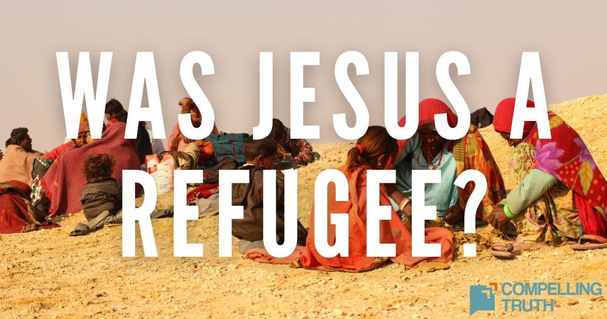 Was Jesus a refugee? - Compelling Truth