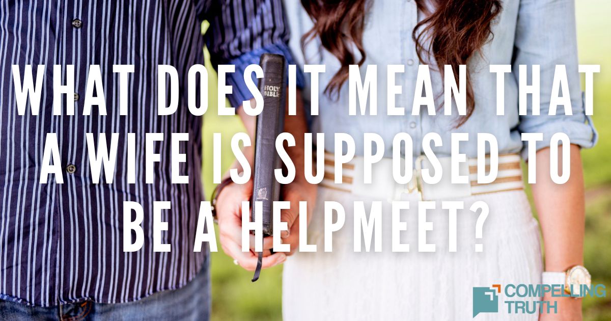 What does it mean that a wife is supposed to be a helpmeet/ help meet ...